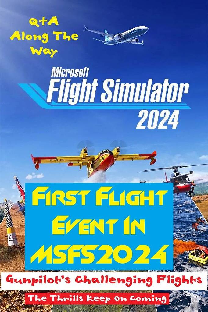 📌First Flight In MSFS2024 plus Q&A Gunpilot's Challenging Flights ...